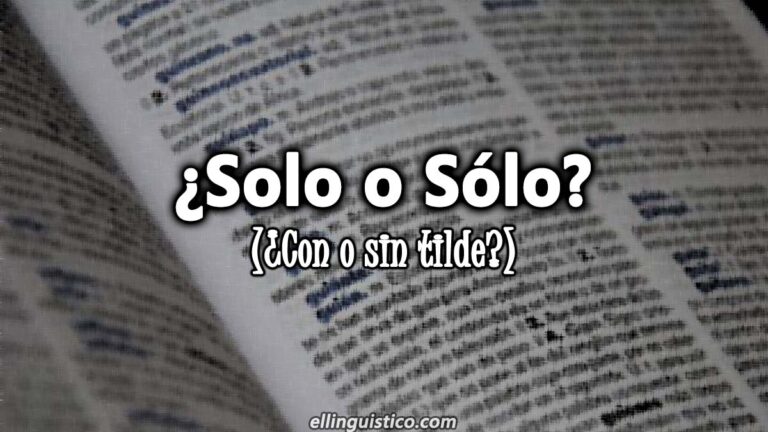 Solo o Sólo ¿Cómo se escribe correctamente? - El Lingüístico