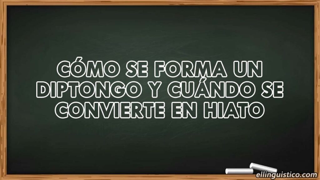 Diptongos, triptongos e hiatos: definición y ejemplos - El Lingüístico